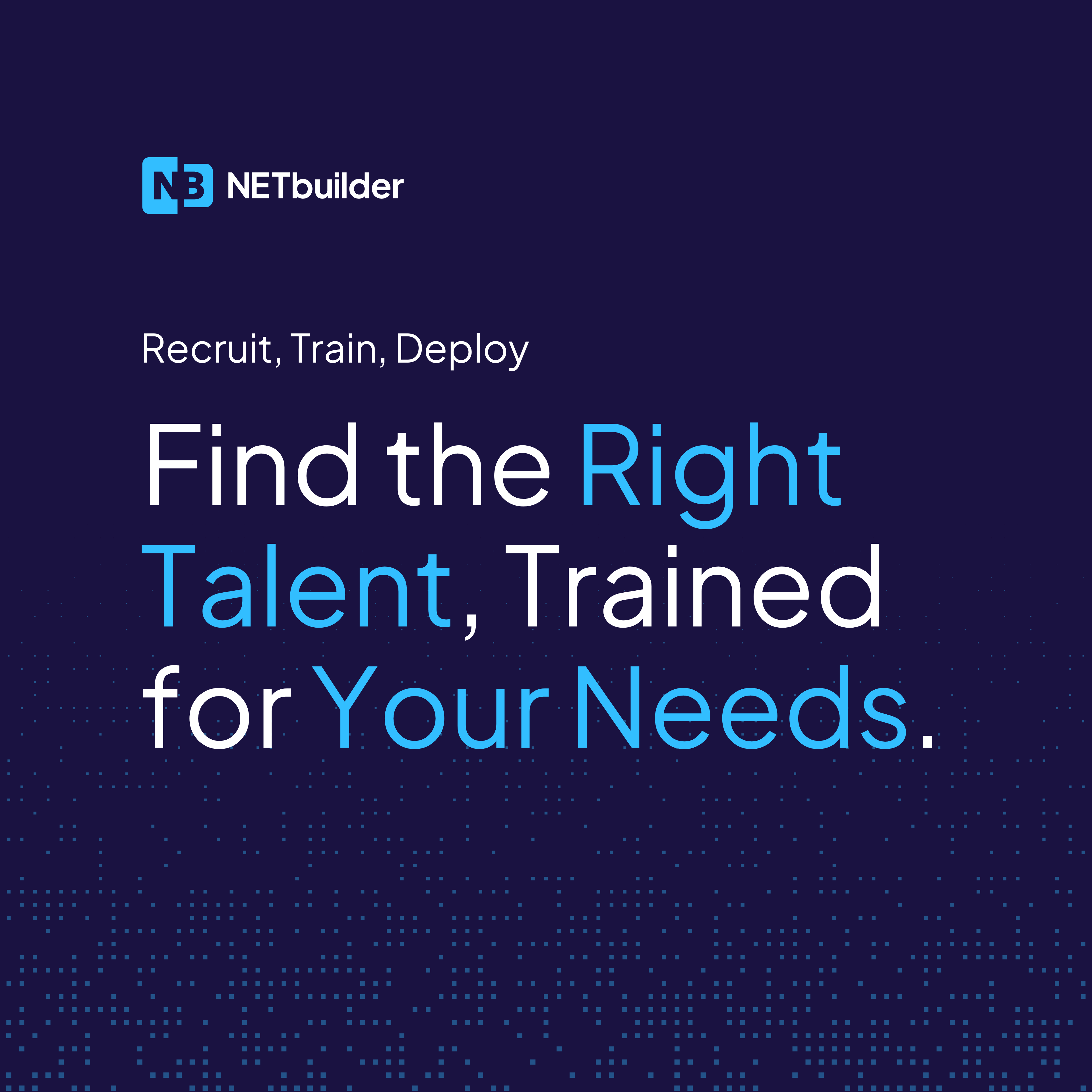 Recruit, Train, Deploy with NETbuilder